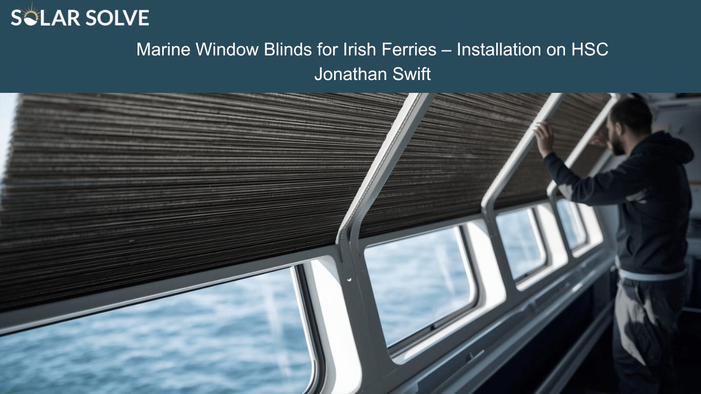 Marine Window Blinds for Irish Ferries | Jonathan Swift